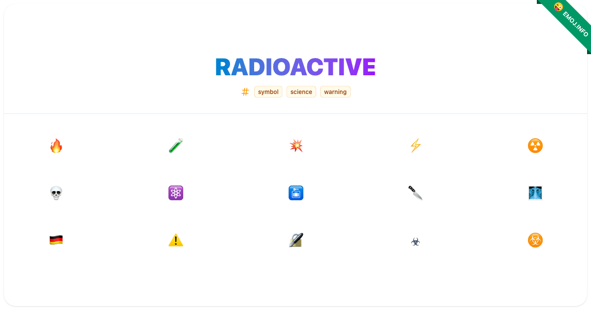 Radioactive Emojis 🔥 🧪 💥 | Meaning, Copy & Paste