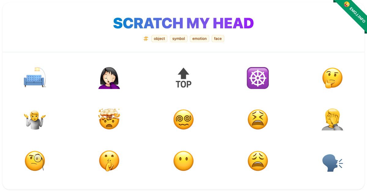 Scratch My Head Emojis 🛋️ 🤦🏻‍♀️ 🔝 | Meaning, Copy & Paste