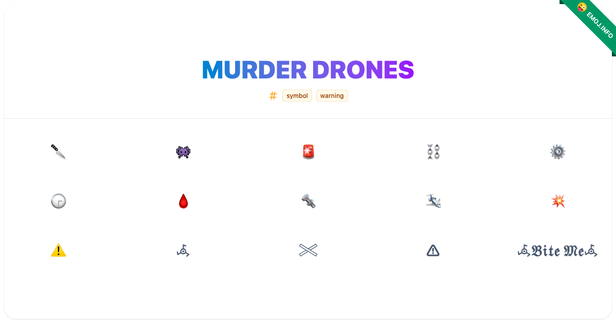 Murder Drones Emojis 🔪 👾 🚨 | Meaning, Copy & Paste