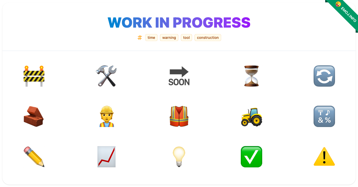 Work In Progress Emojis 🚧 🛠️ 🔜 | Meaning, Copy & Paste