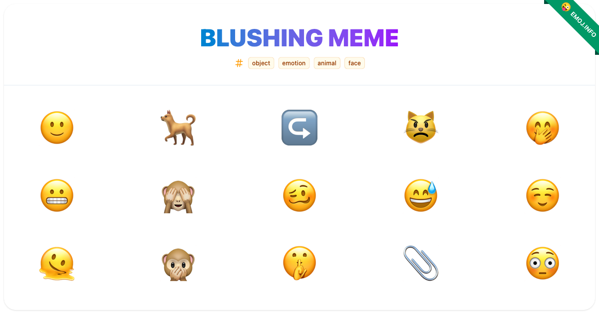 Blushing Meme Emojis 🙂 🐕 ↪️ | Meaning, Copy & Paste