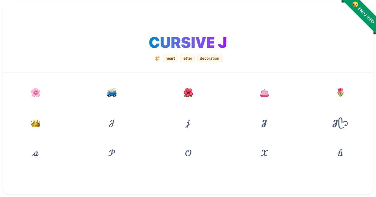Cursive J Emojis 🌸 🚎 🌺 | Meaning, Copy & Paste