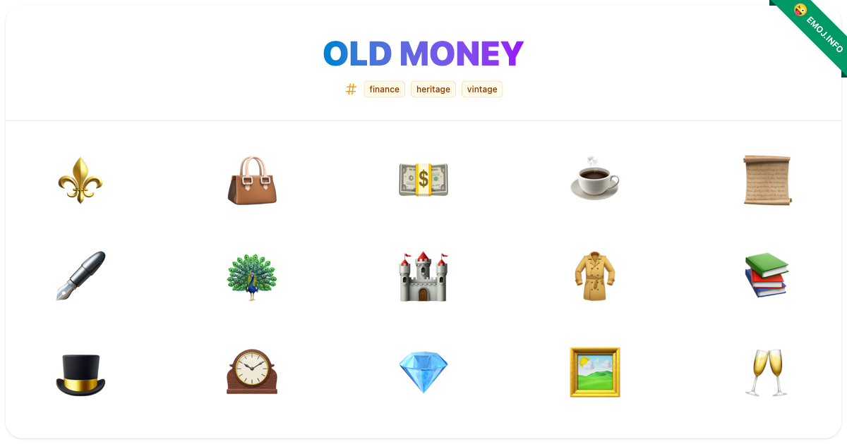 Old Money Emojis ⚜️ 👜 💵 | Meaning, Copy & Paste