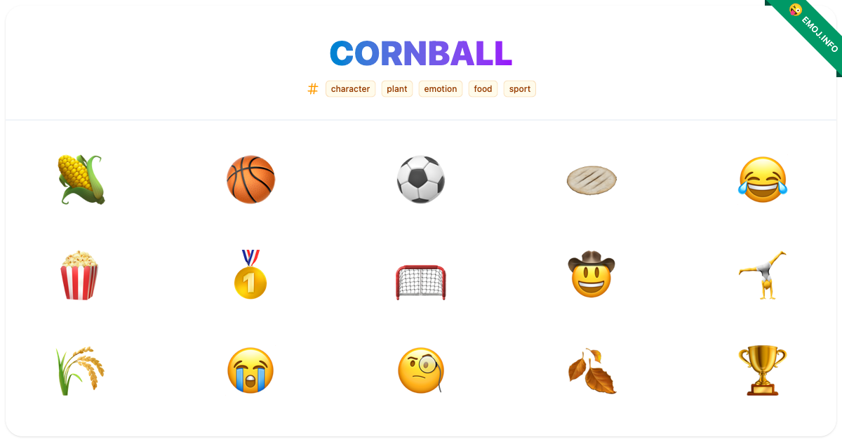 Cornball Emojis 🌽 🏀 ⚽ | Meaning, Copy & Paste